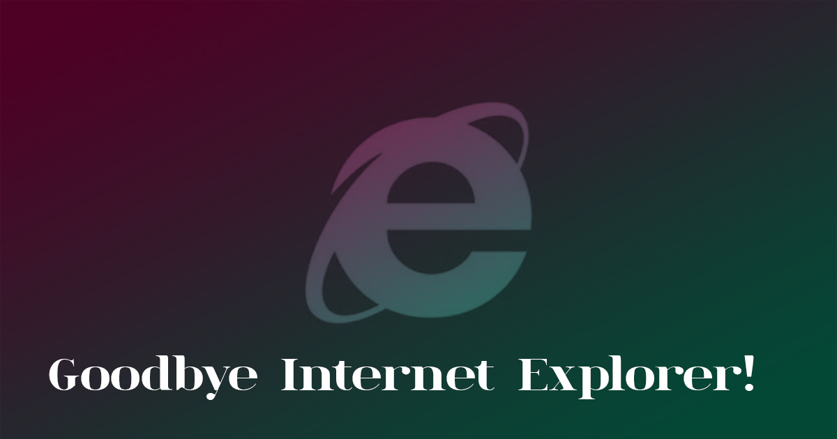 Goodbye Internet Explorer, the love of every teacher | Fienix